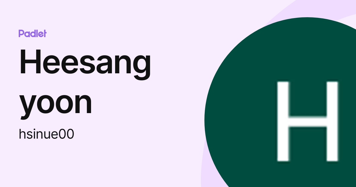 Heesang yoon (hsinue00) profile | Padlet
