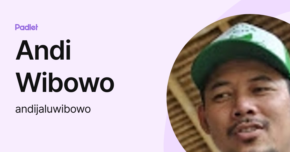 Andi Wibowo (andijaluwibowo) profile | Padlet