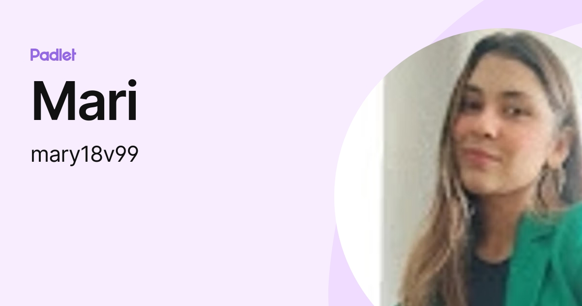 Mari (mary18v99) profile | Padlet