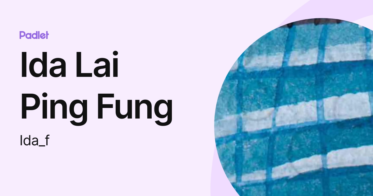 Ida Lai Ping Fung (Ida_f) profile | Padlet