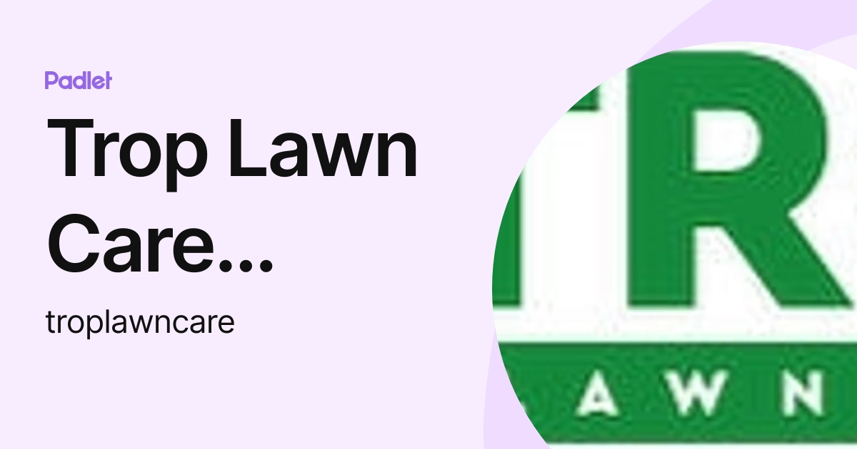 Trop Lawn Care Atlanta (troplawncare) profile | Padlet
