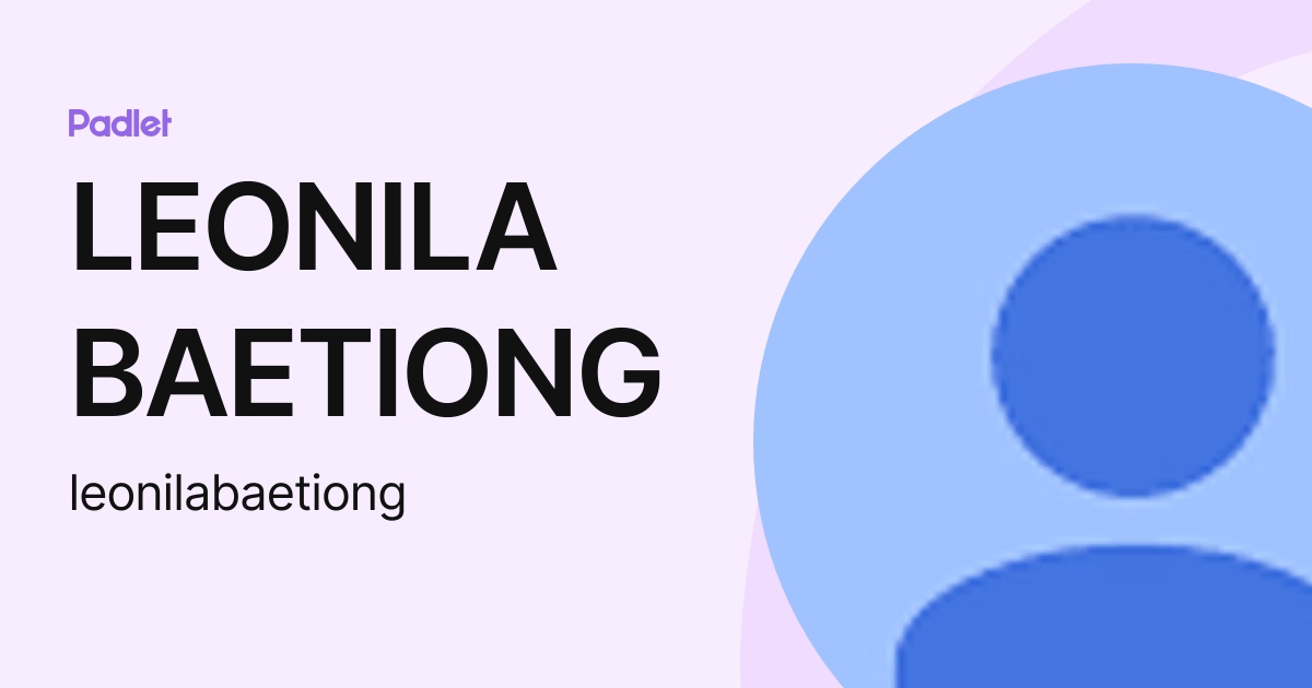 LEONILA BAETIONG (leonilabaetiong) profile | Padlet