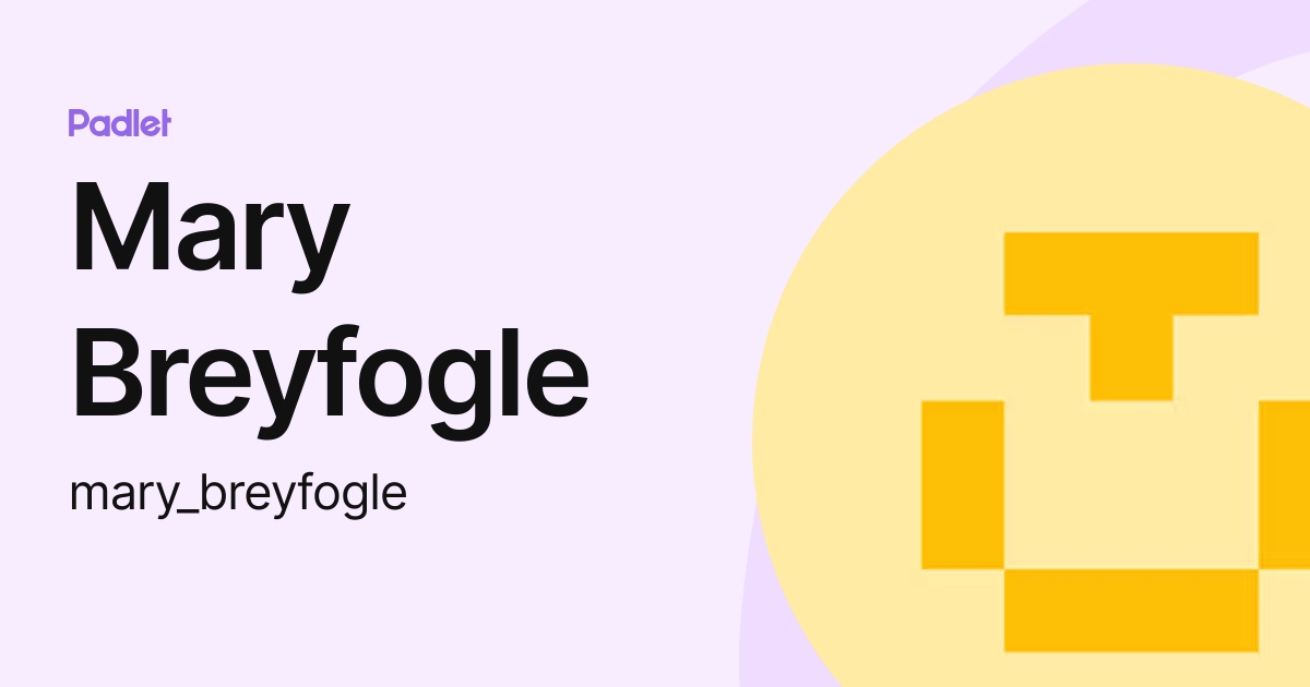 Mary Breyfogle (mary_breyfogle) profile | Padlet