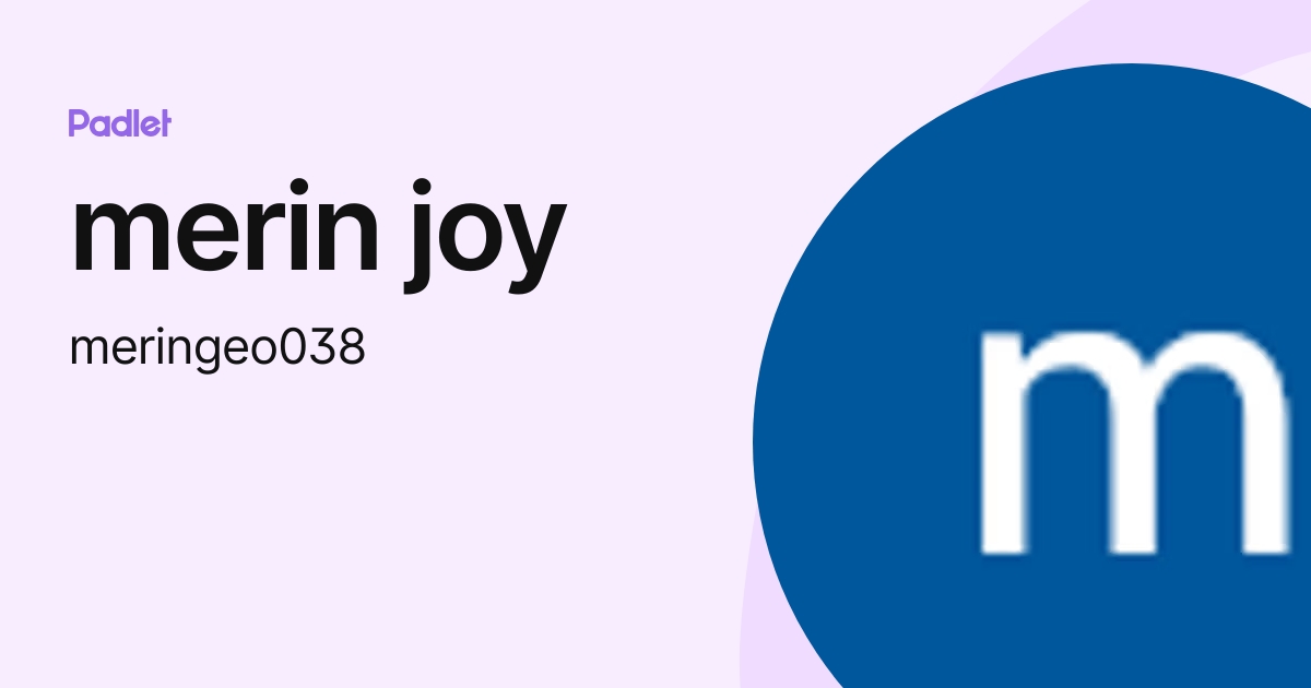 merin joy (meringeo038) profile | Padlet