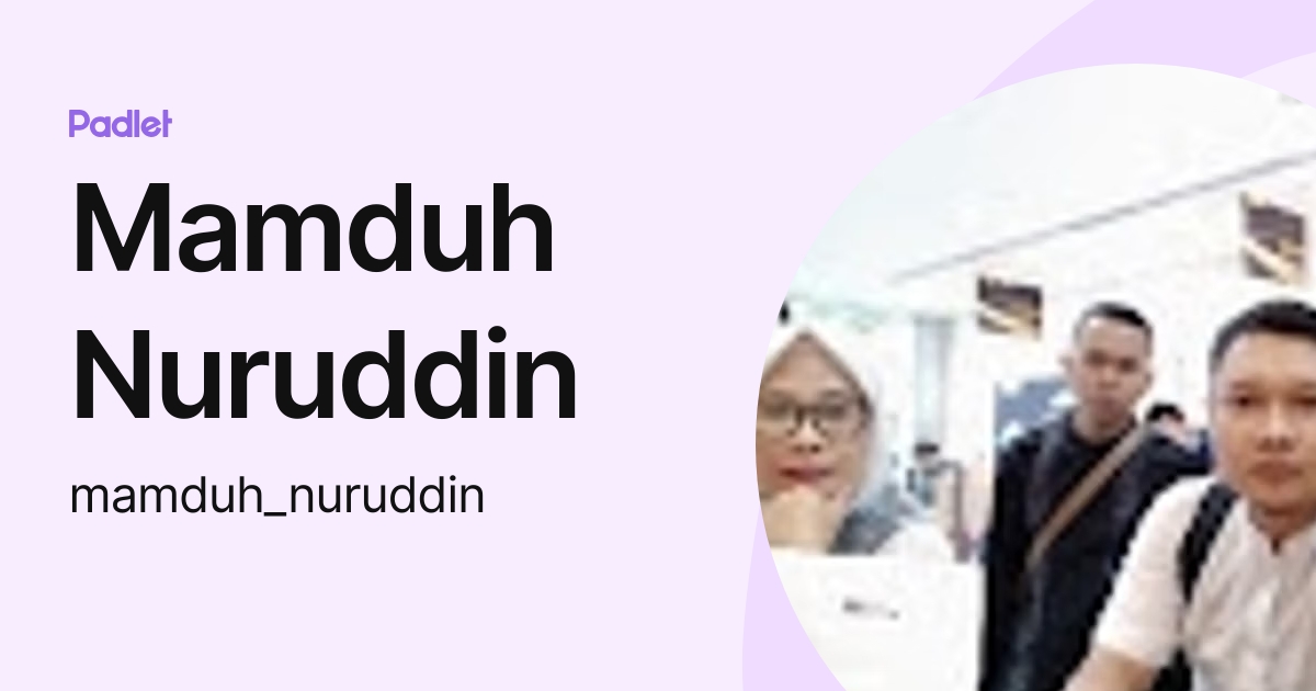 Mamduh Nuruddin (mamduh_nuruddin) profile | Padlet