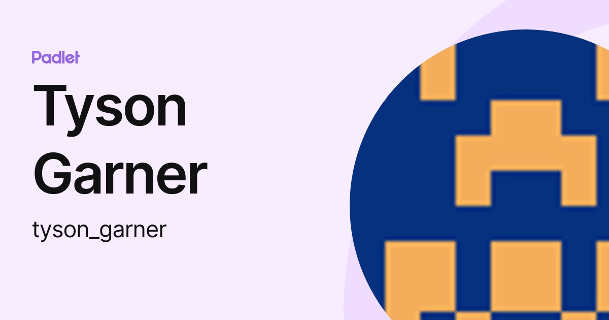 Tyson Garner (tyson_garner) profile | Padlet