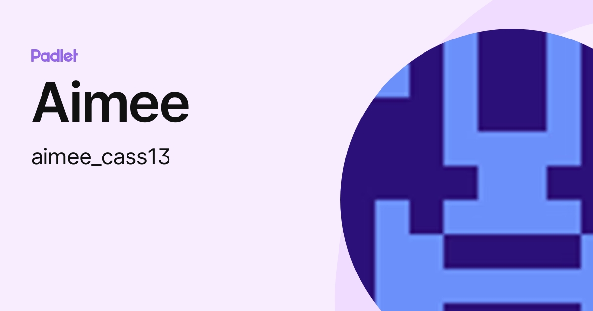 Aimee (aimee_cass13) profile | Padlet