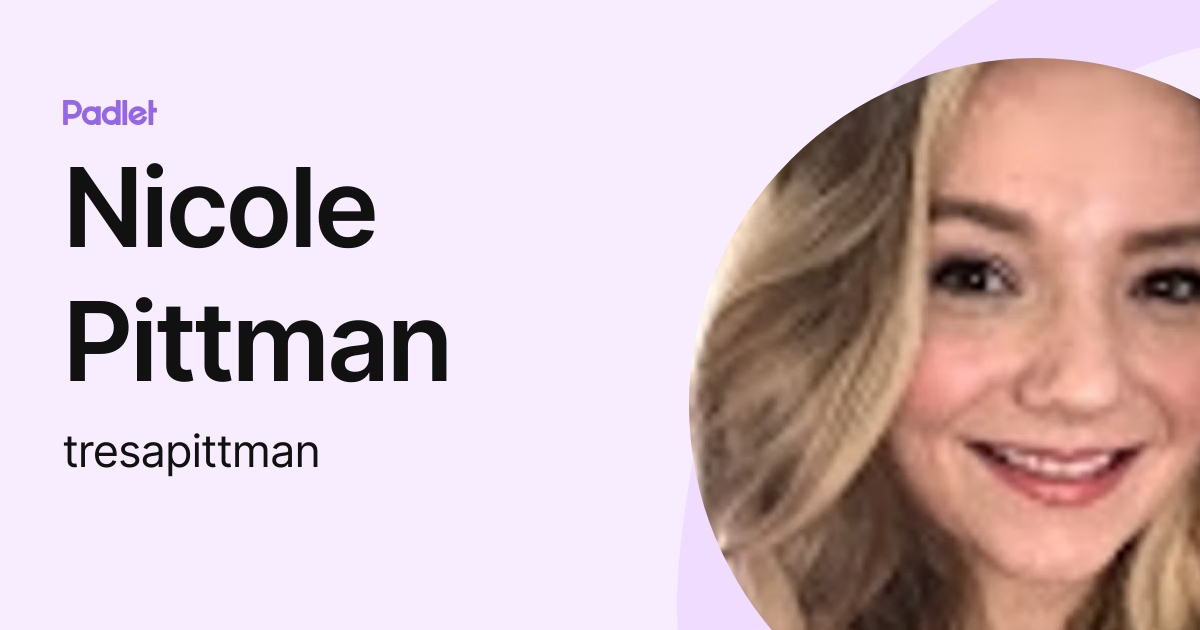 Nicole Pittman (tresapittman) profile | Padlet