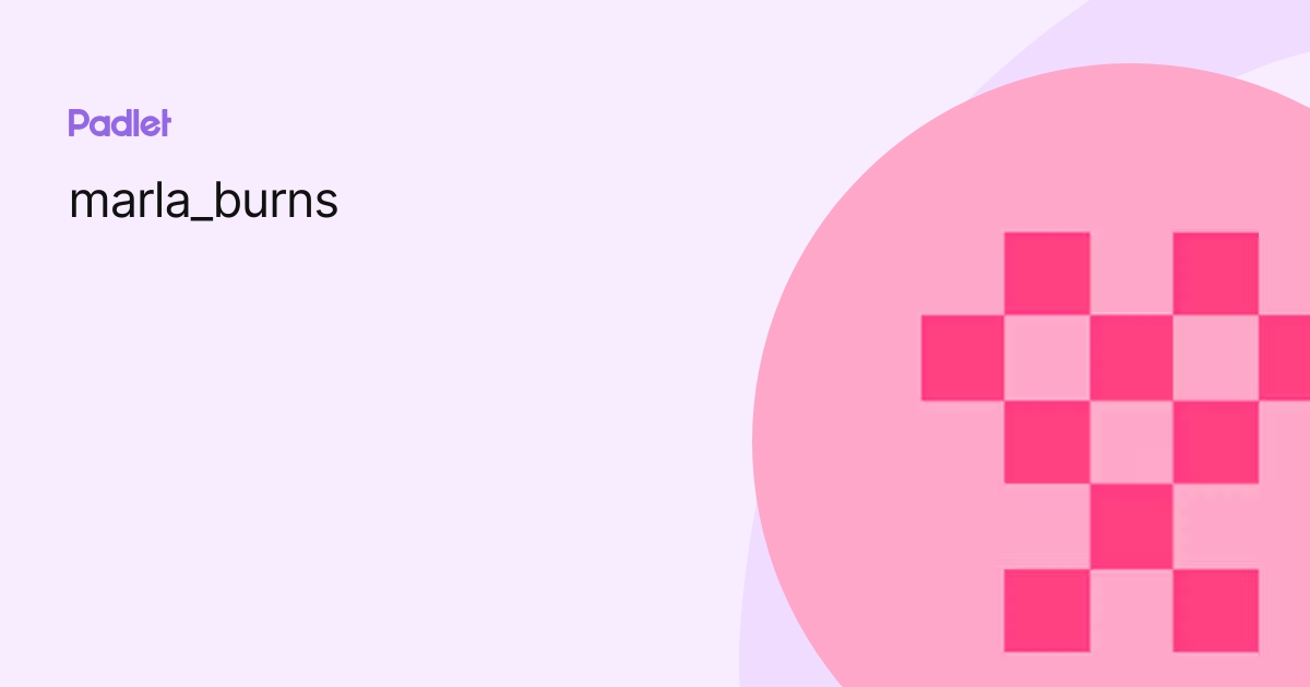 marla_burns profile | Padlet