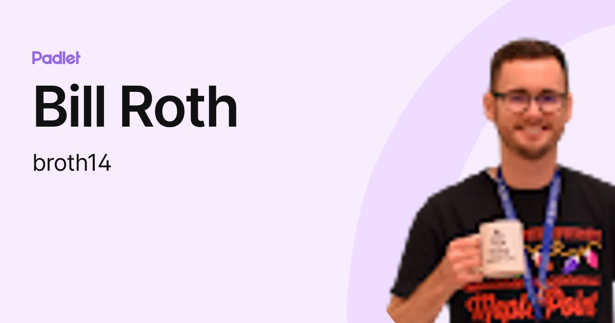 Bill Roth (broth14) profile | Padlet