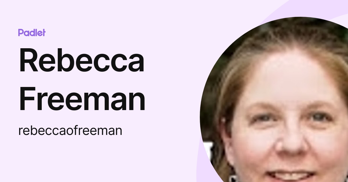 Rebecca Freeman (rebeccaofreeman) profile | Padlet