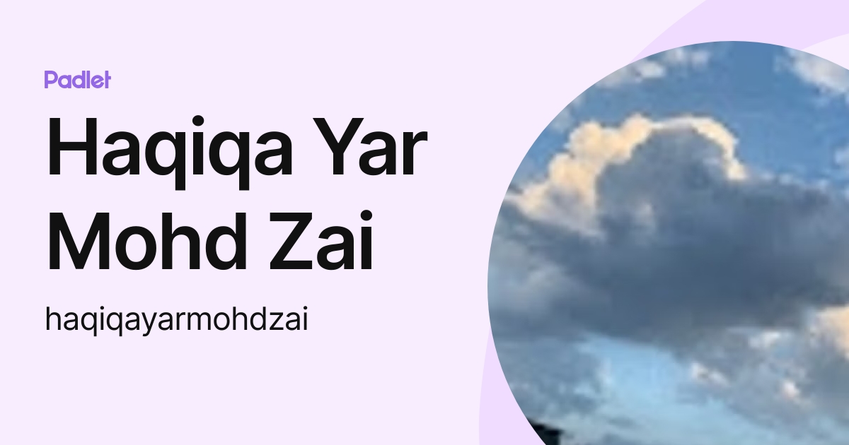 Haqiqa Yar Mohd Zai (haqiqayarmohdzai) profile | Padlet