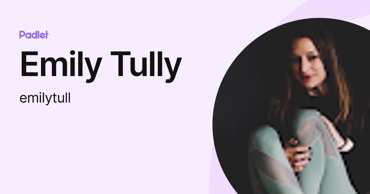 Emily Tully (emilytull) profile | Padlet