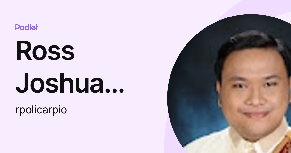 Ross Joshua Policarpio (rpolicarpio) profile | Padlet