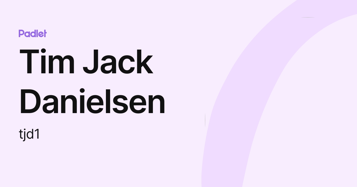 Tim Jack Danielsen (tjd1) profile | Padlet