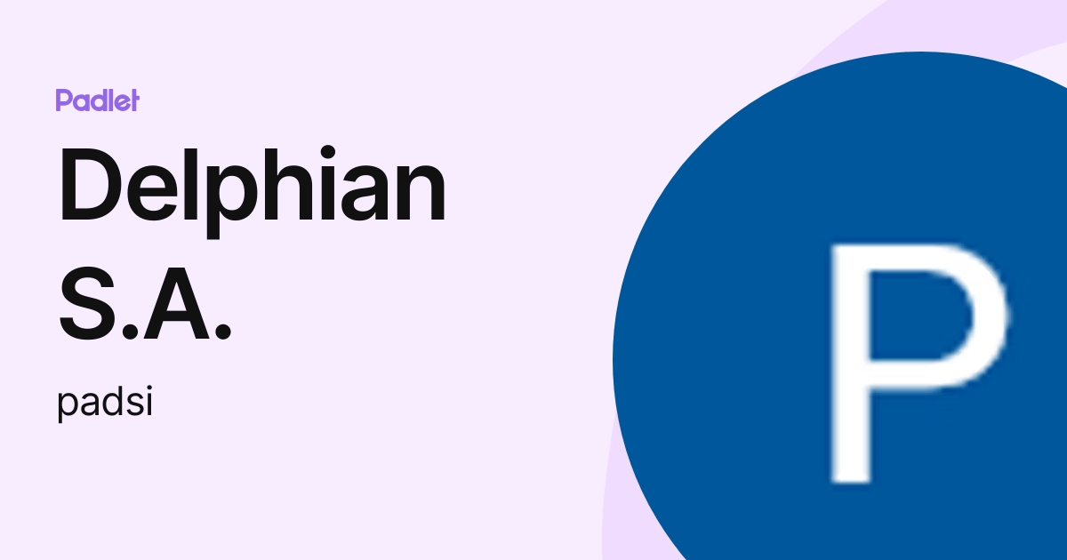 Delphian S.A. (padsi) profile | Padlet