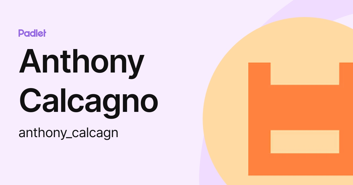 Anthony Calcagno (anthony_calcagn) profile | Padlet