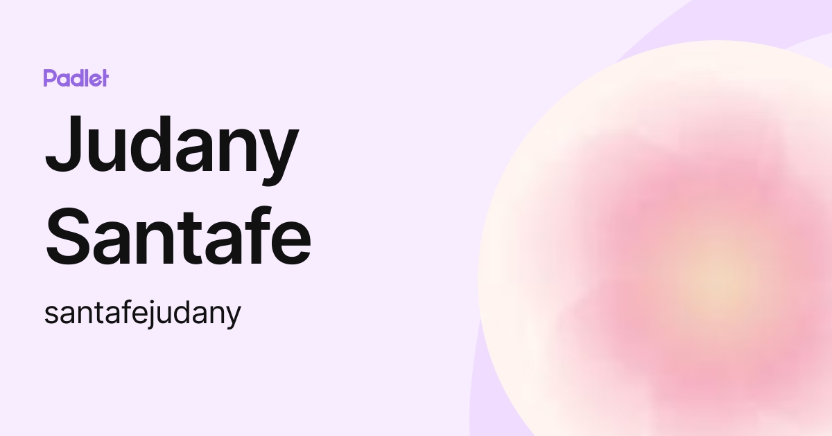 Judany Santafe (santafejudany) profile | Padlet
