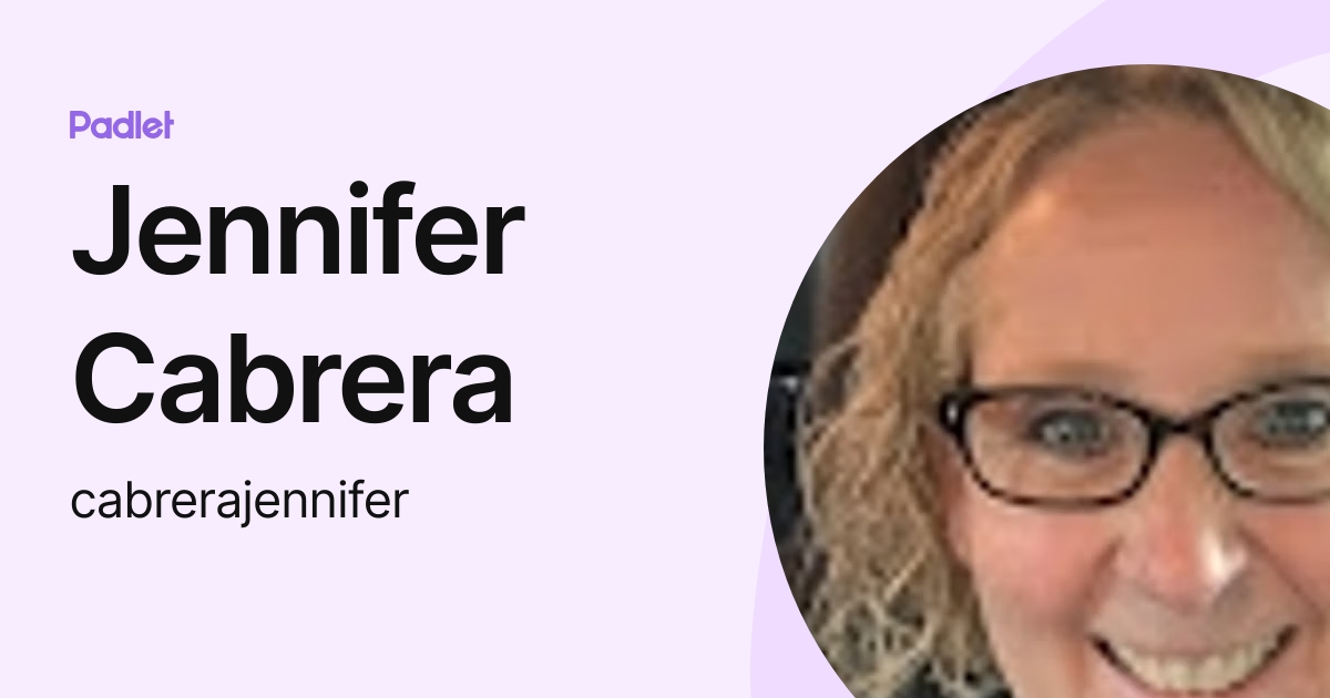 Jennifer Cabrera (cabrerajennifer) profile | Padlet