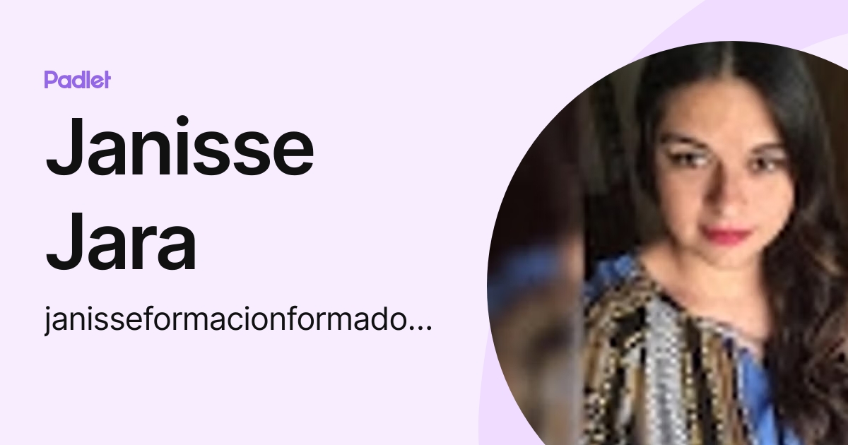 Janisse Jara (janisseformacionformadores) profile | Padlet