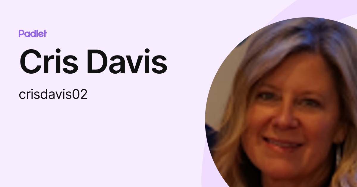 Cris Davis (crisdavis02) profile | Padlet