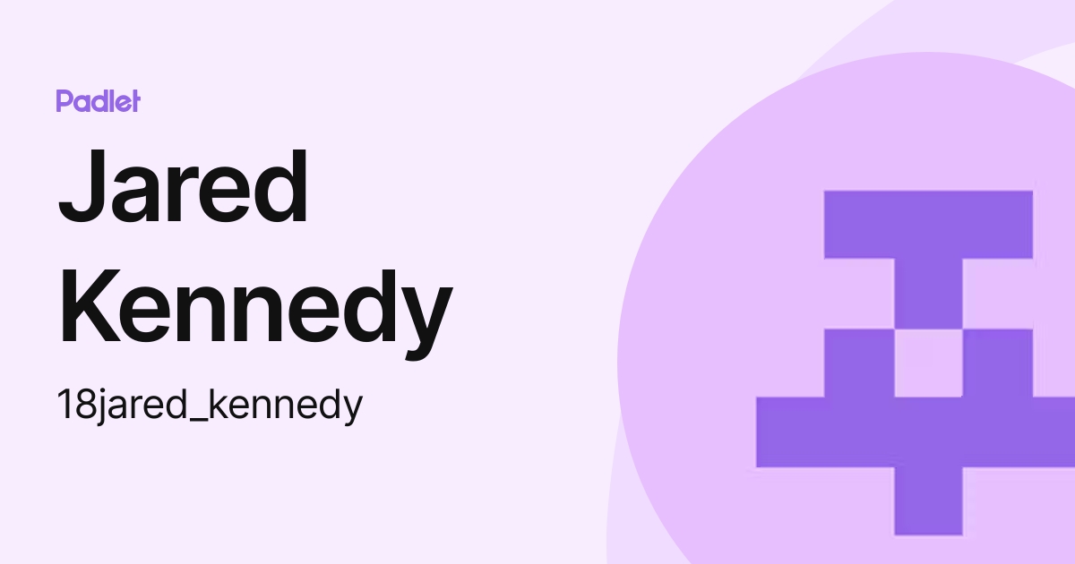 Jared Kennedy (18jared_kennedy) profile | Padlet