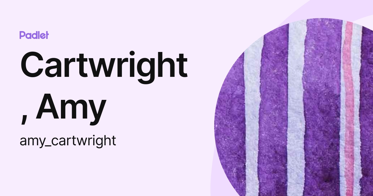 Cartwright, Amy (amy_cartwright) profile | Padlet