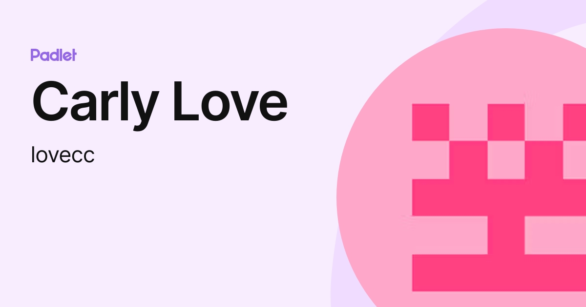 Carly Love (lovecc) profile | Padlet