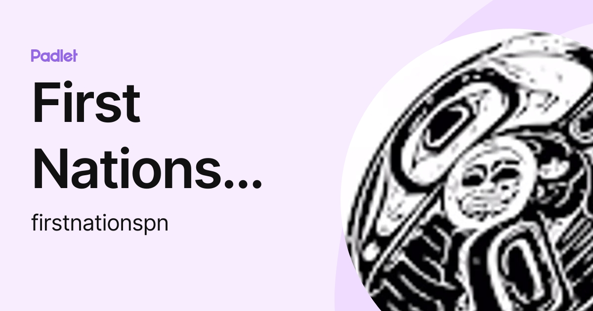 First Nations Pedagogies Network (firstnationspn) profile | Padlet