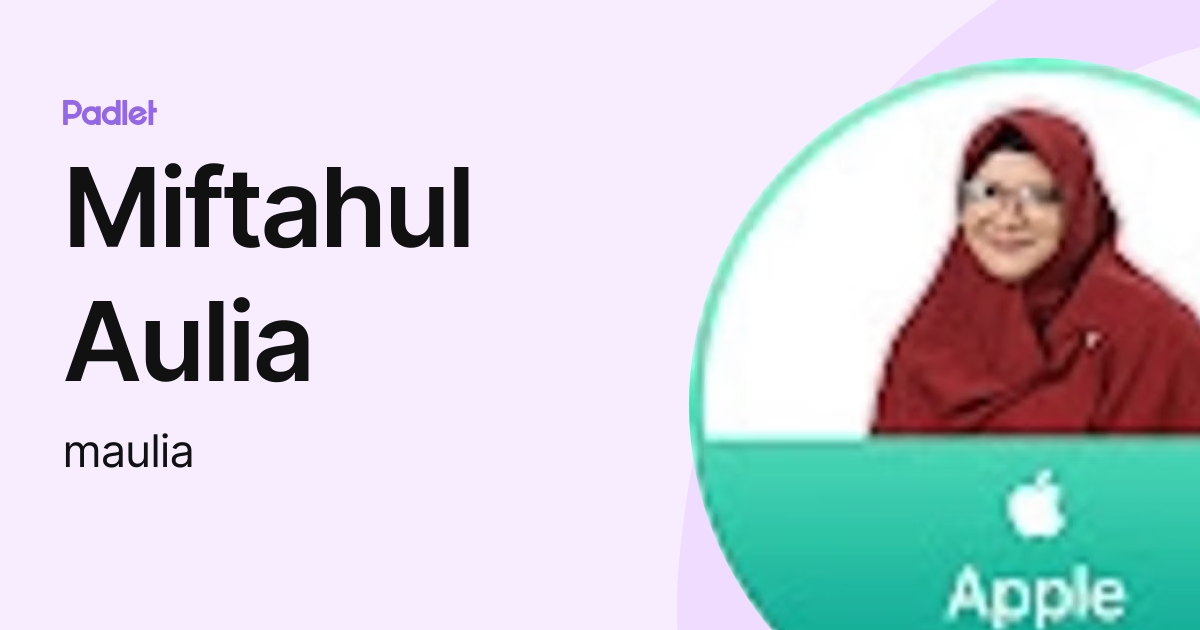 Miftahul Aulia (maulia) profile | Padlet