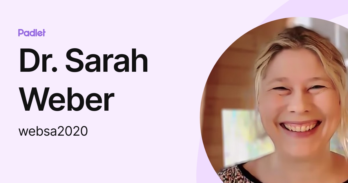 Dr. Sarah Weber (websa2020) profile | Padlet