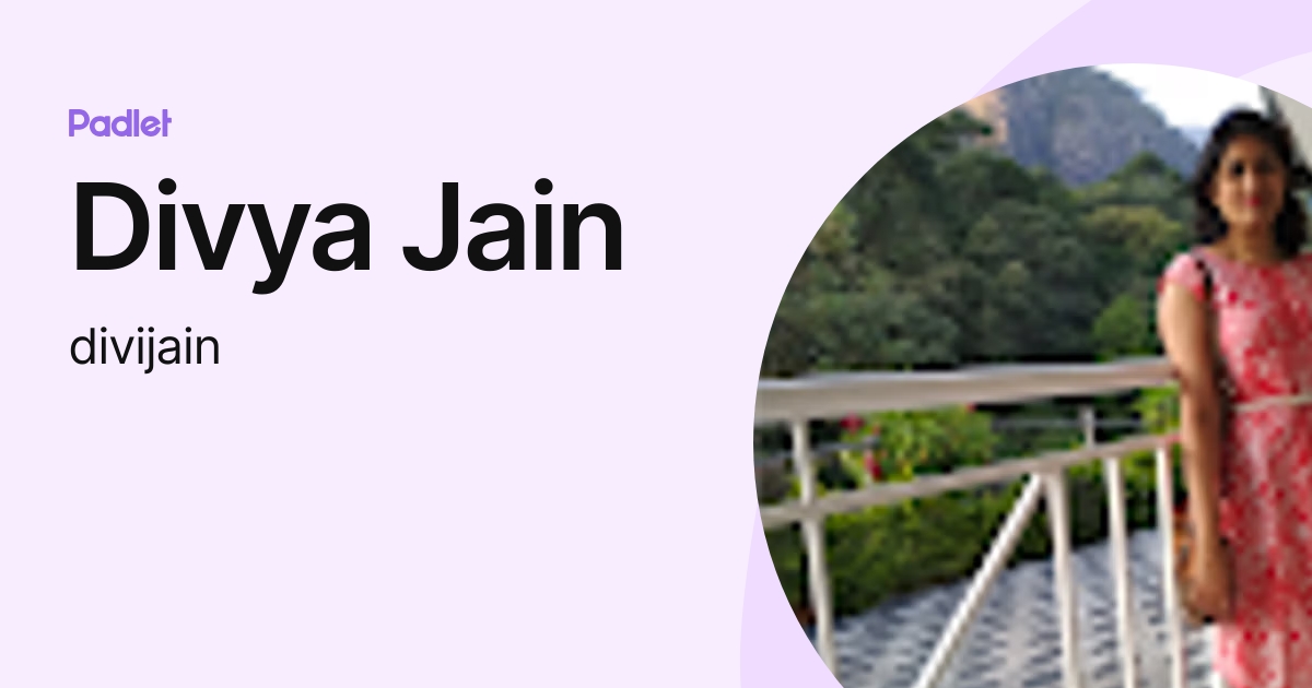 Divya Jain (divijain) profile | Padlet