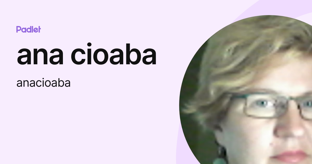 ana cioaba (anacioaba) profile | Padlet
