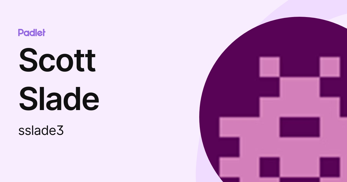 Scott Slade (sslade3) profile | Padlet