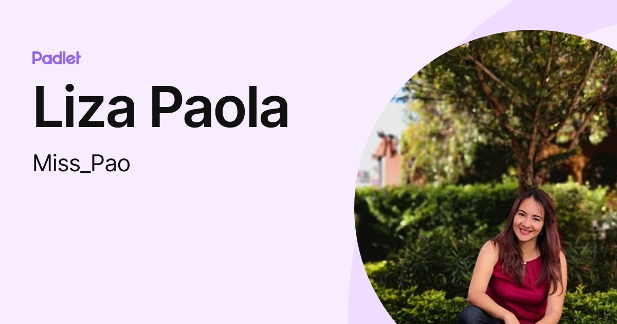 Liza Paola (Miss_Pao) profile | Padlet