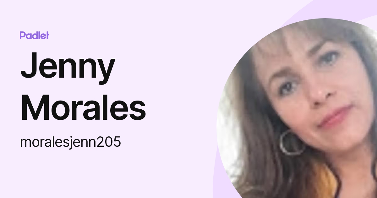 Jenny Morales (moralesjenn205) profile | Padlet