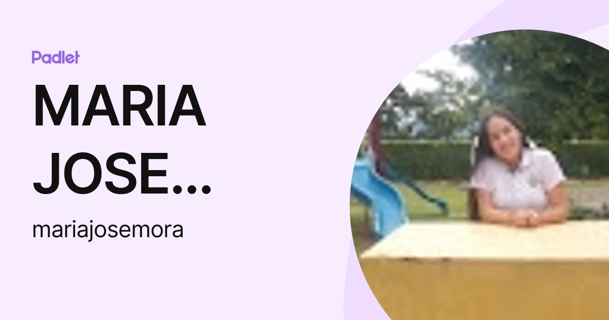 MARIA JOSE MORA ESPITIA (mariajosemora) profile | Padlet