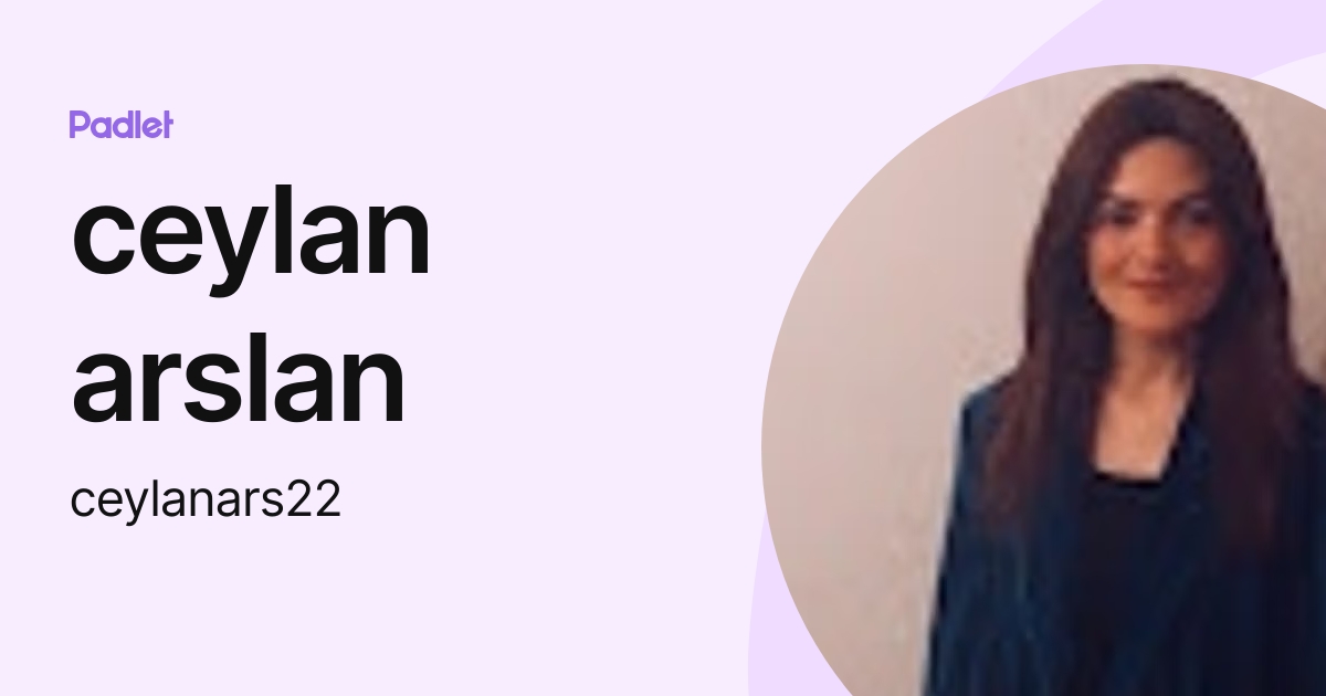 ceylan arslan (ceylanars22) profile | Padlet
