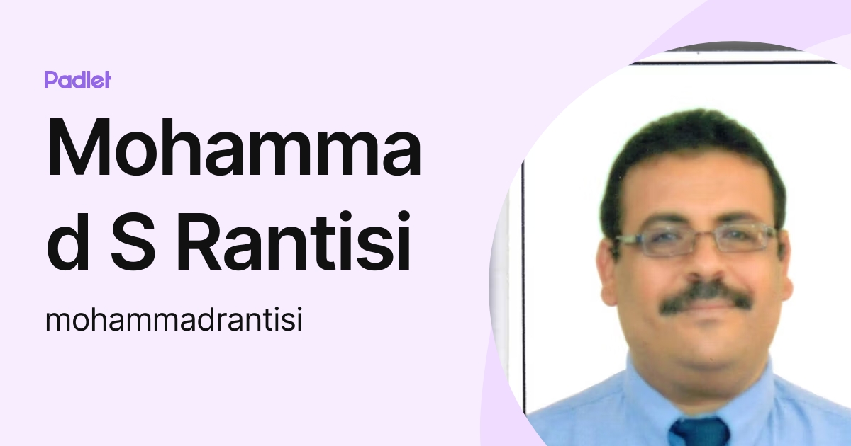 Mohammad S Rantisi (mohammadrantisi) profile | Padlet