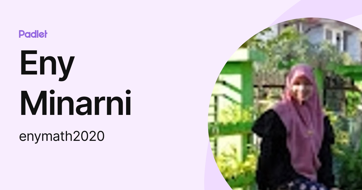 Eny Minarni (enymath2020) profile | Padlet
