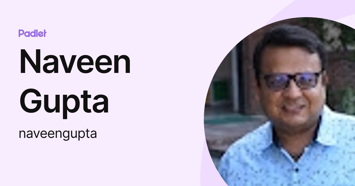 Naveen Gupta (naveengupta) profile | Padlet