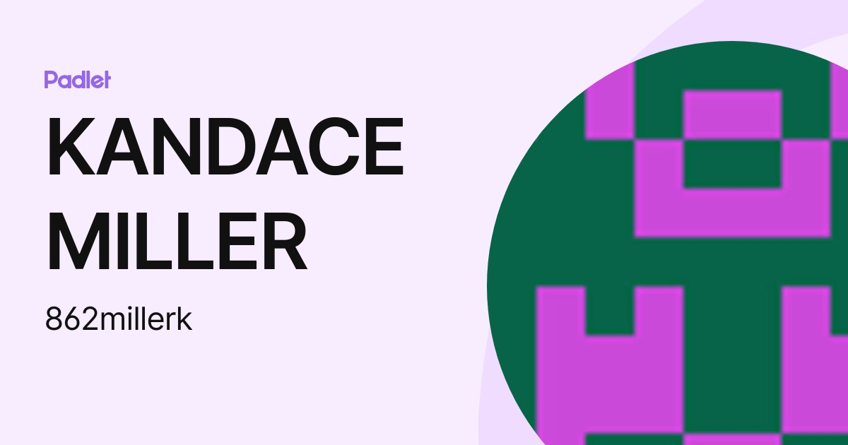 KANDACE MILLER (862millerk) profile | Padlet