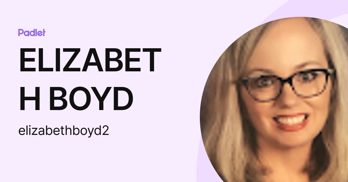 ELIZABETH BOYD (elizabethboyd2) profile | Padlet