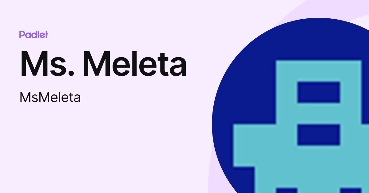 Ms. Meleta (MsMeleta) profile | Padlet