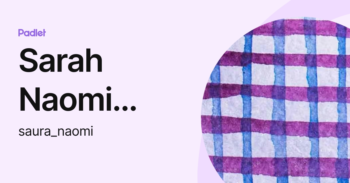 Sarah Naomi Shimizu (saura_naomi) profile | Padlet