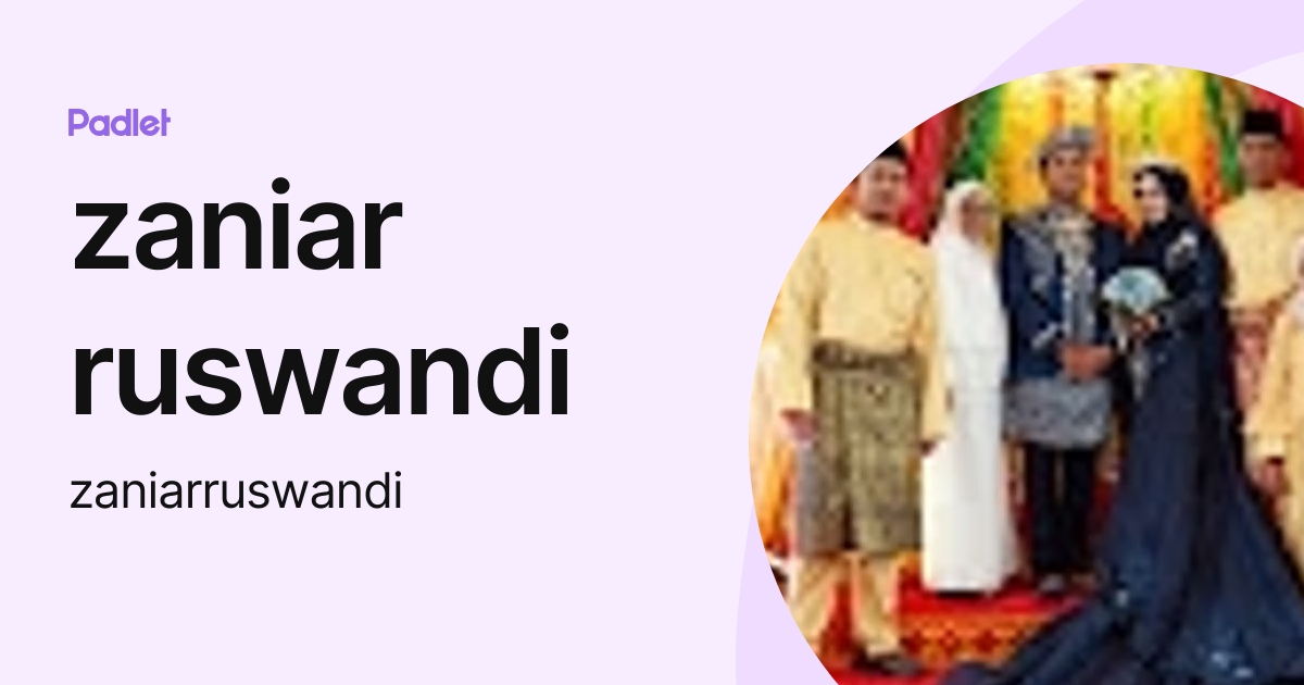 zaniar ruswandi (zaniarruswandi) profile | Padlet