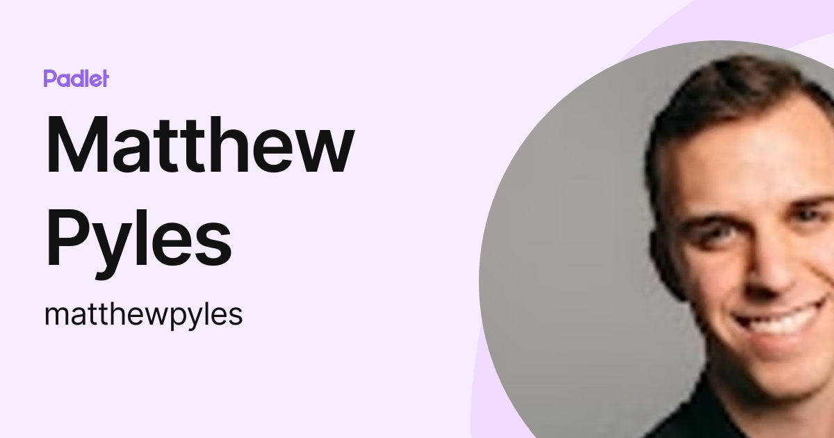 Matthew Pyles (matthewpyles) profile | Padlet