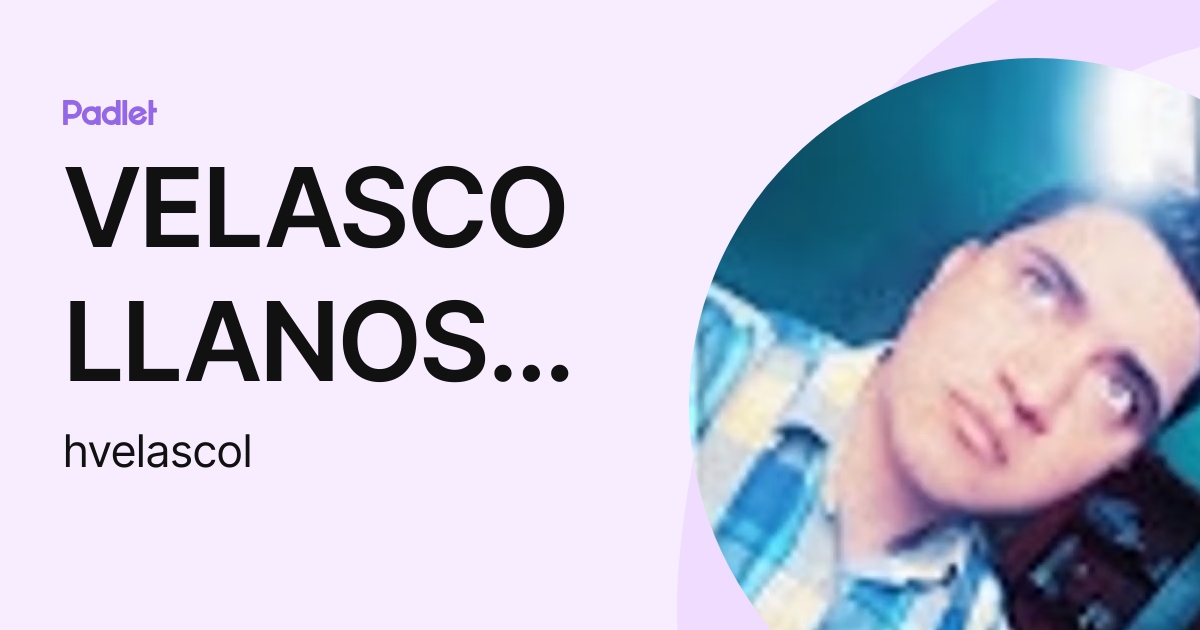 VELASCO LLANOS HENRY EDUARDO (hvelascol) profile | Padlet