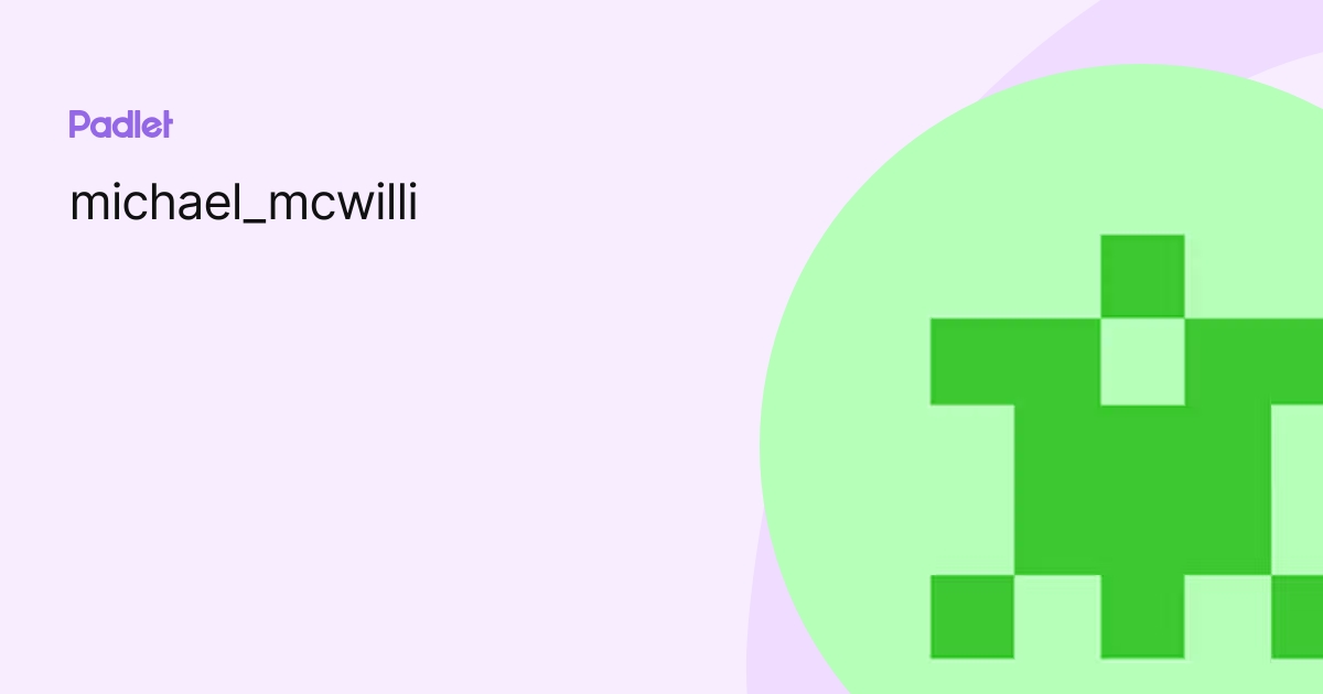michael_mcwilli profile | Padlet