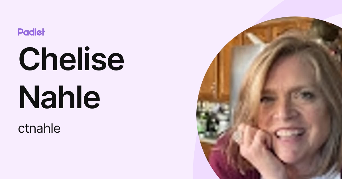 Chelise Nahle (ctnahle) profile | Padlet
